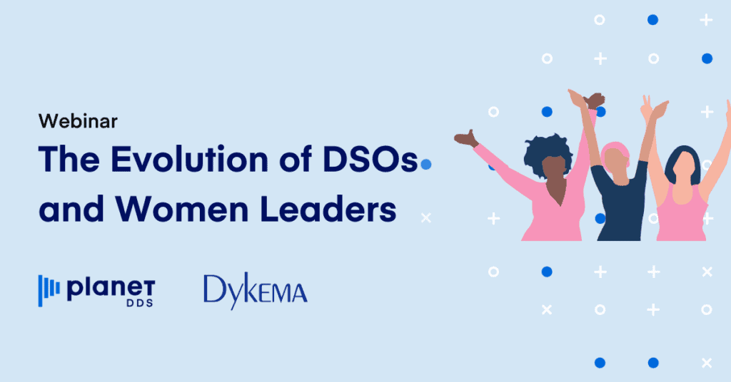 The Evolution of DSOs and Women Leaders - Planet DDS