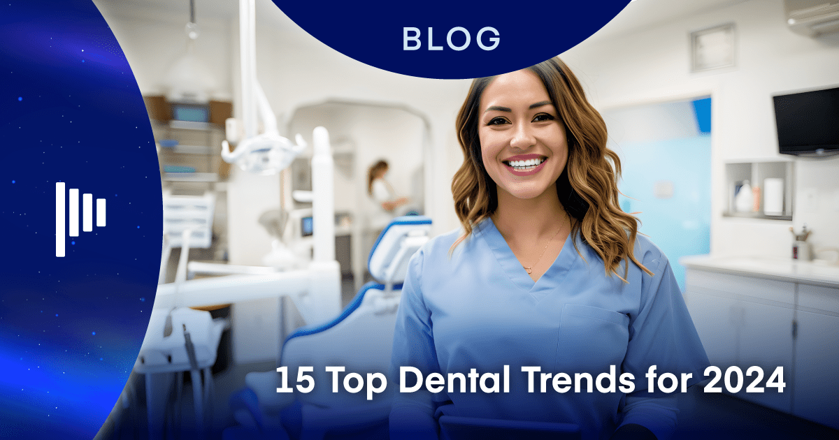 Top 15 Dental Industry Trends Driving Growth