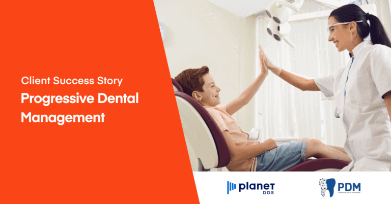 How Progressive Dental Management Uses Planet DDS to Support Their Growing Practice and Improve ...