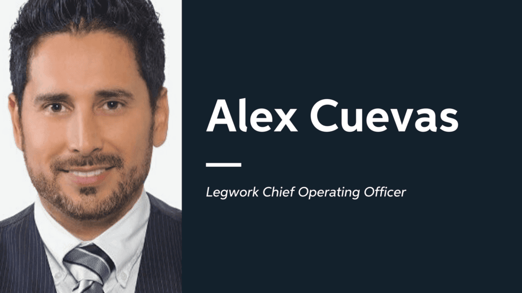 Legwork Strengthens Executive Team with Addition of Alex Cuevas ...