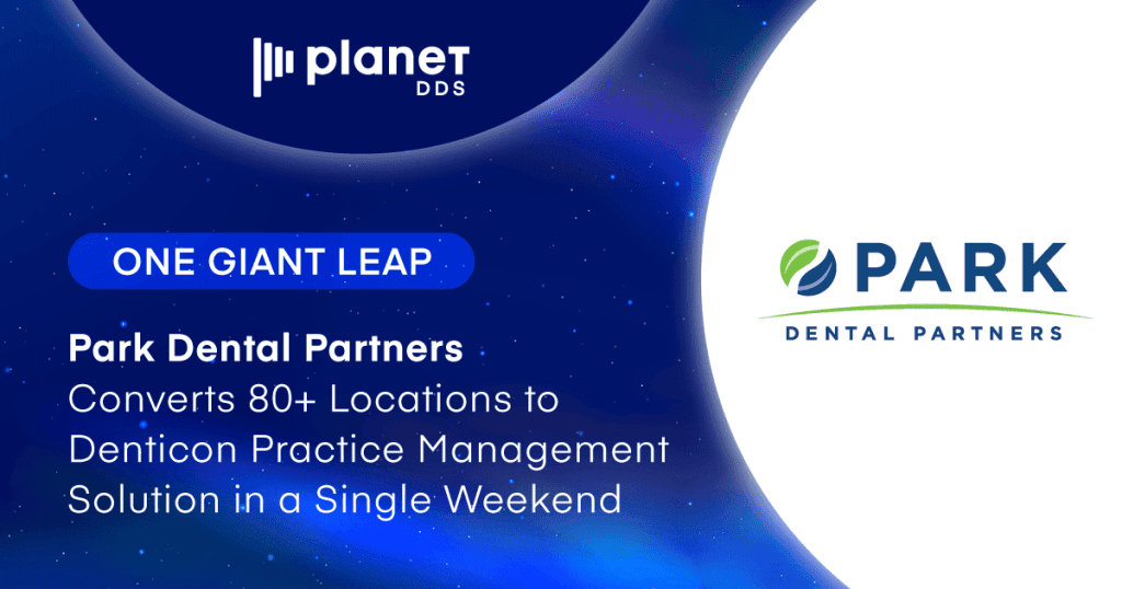 One Giant Leap: Park Dental Partners Converts 80+ Locations to Denticon ...