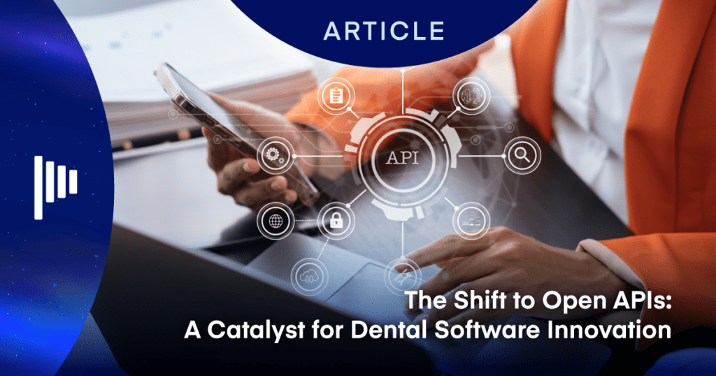 Open APIs: Innovation in Dental Software - Planet DDS