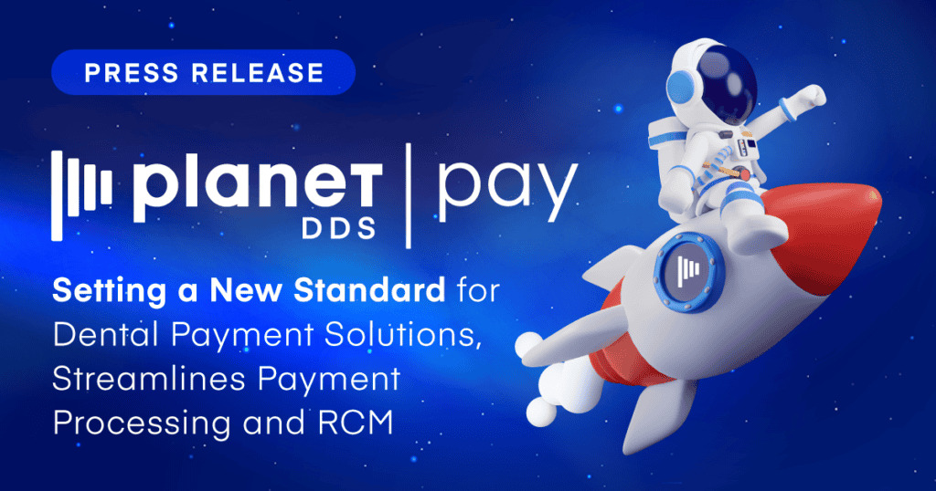 Planet DDS Pay Setting a New Standard for Dental Payment Solutions - Planet DDS