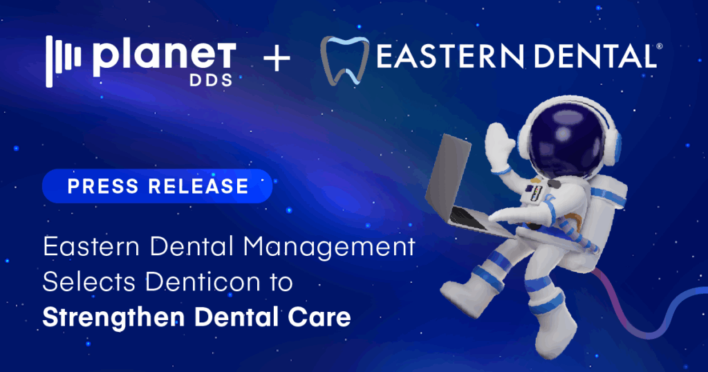 Eastern Dental Management Selects Denticon to Strengthen Dental Care ...