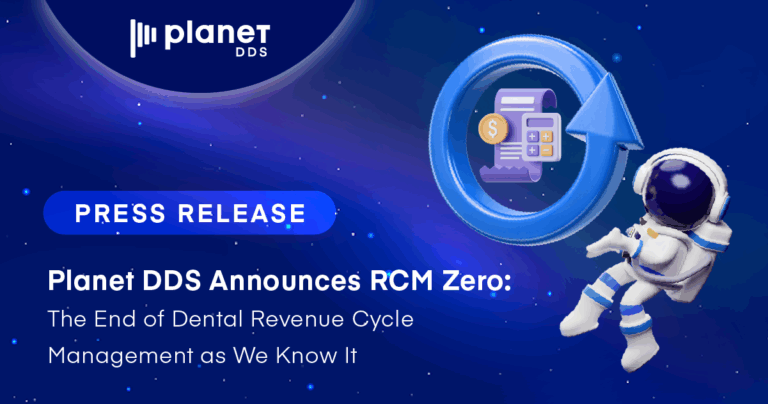 Planet DDS Announces RCM Zero: The End of Dental Revenue Cycle Management as We Know It - Planet DDS