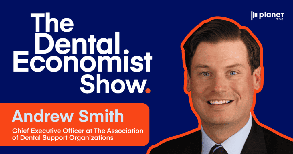 Andrew Smith on Why DSOs Are Reshaping the Future of Dentistry - Planet DDS